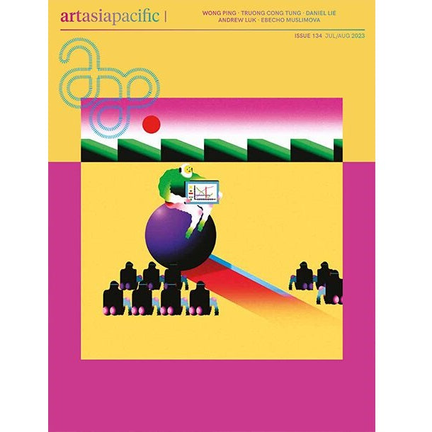 ArtAsiaPacific Issue 134 - Jul/Aug 2023 – Asia Society Hong Kong Center